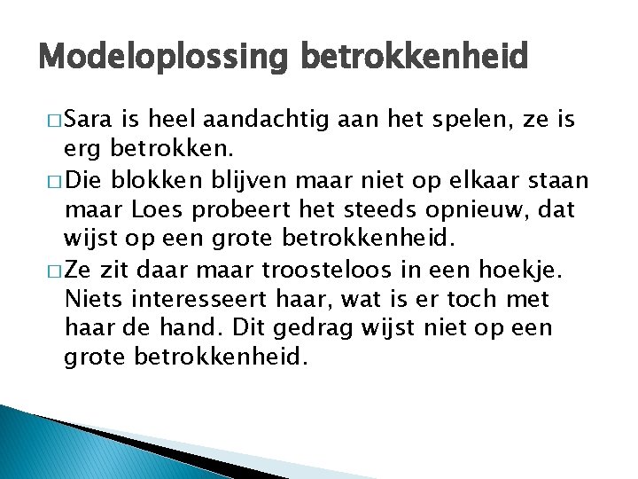Zorg dragen voor het welbevinden en de betrokkenheid