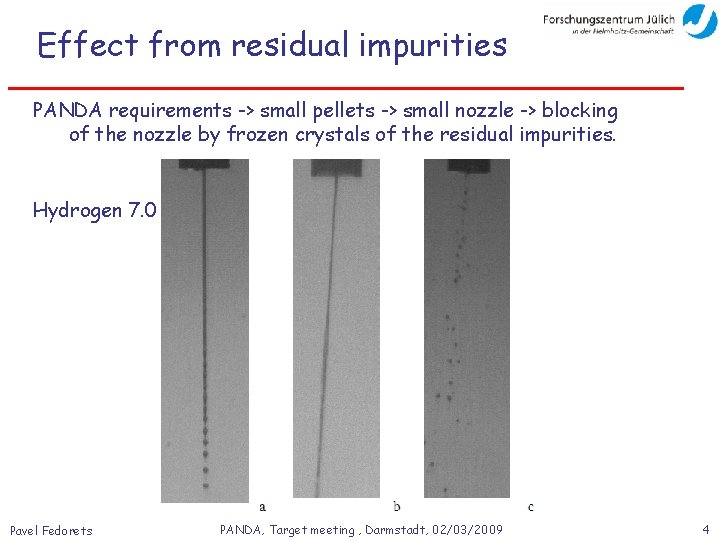 Pellet Target for PANDA current status M Buescher