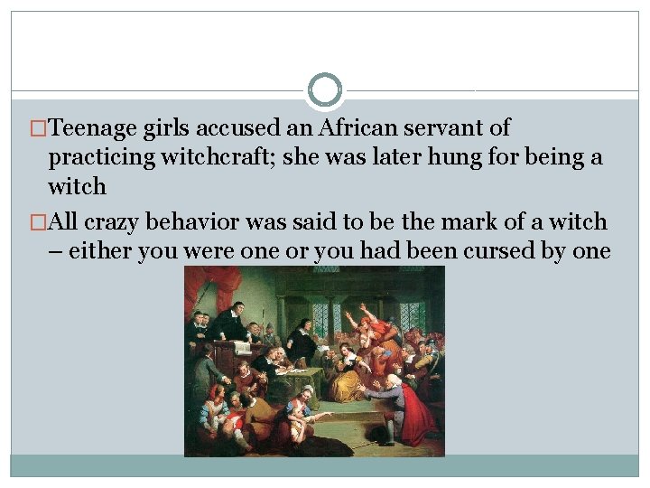 New Social Conventions SALEM WITCH TRIALS SLAVERY SOCIAL