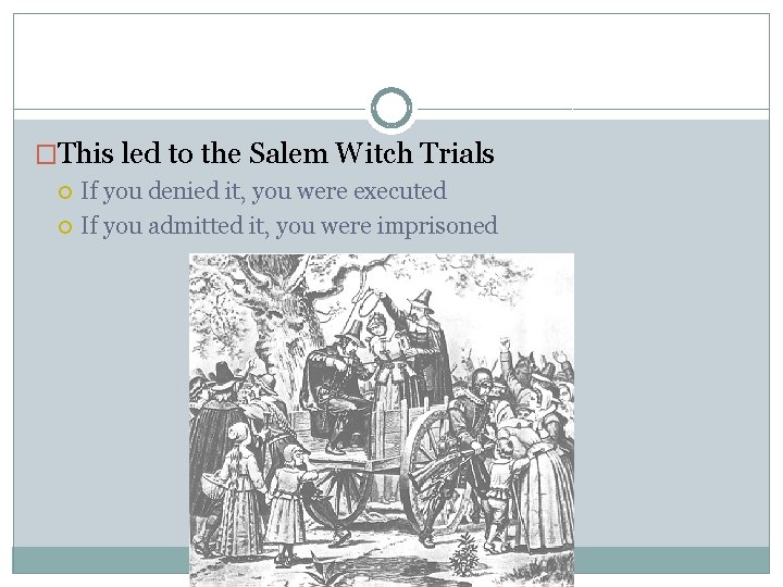 New Social Conventions SALEM WITCH TRIALS SLAVERY SOCIAL