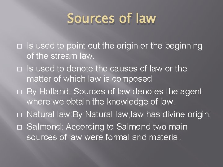 Sources of law Is used to point out