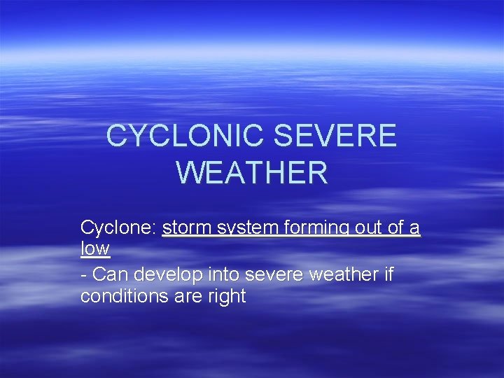 CYCLONIC SEVERE WEATHER Cyclone storm system forming out