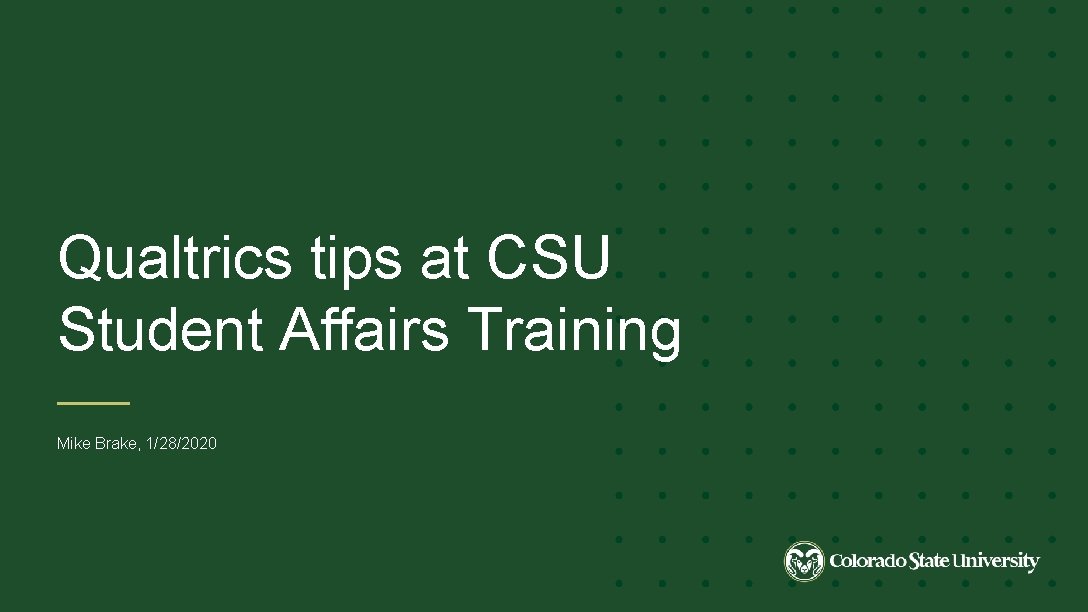 Qualtrics tips at CSU Student Affairs Training Mike