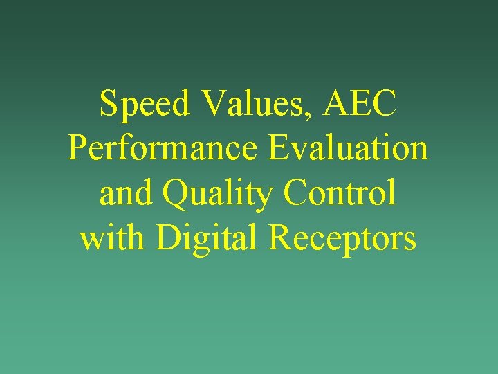Speed Values AEC Performance Evaluation and Quality Control