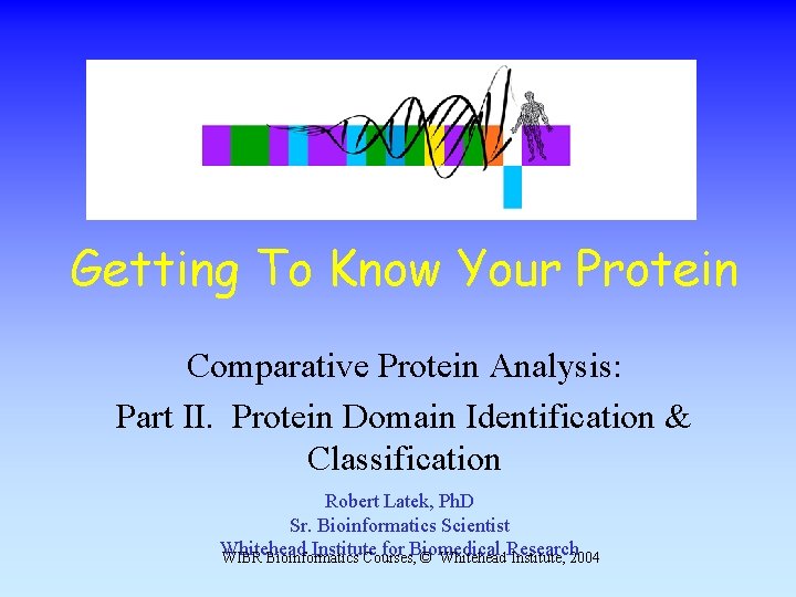 Getting To Know Your Protein Comparative Protein Analysis