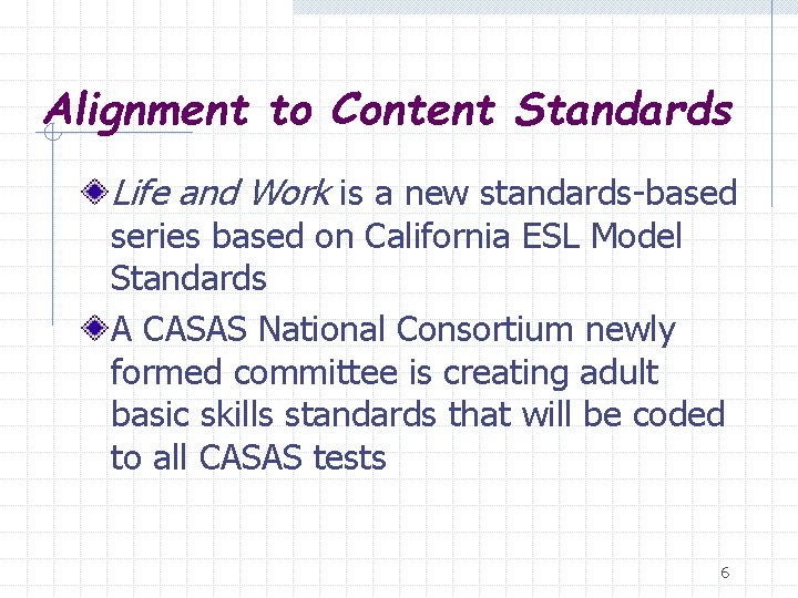 CASAS Assessment Valid and Reliable Measures for ABE