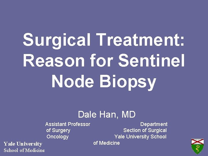 Surgical Treatment Reason for Sentinel Node Biopsy Dale