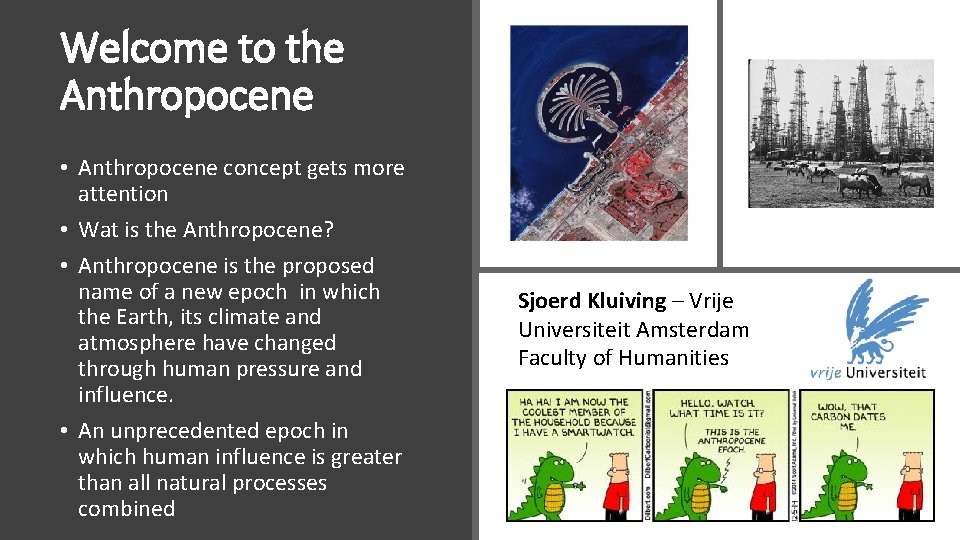 Welcome to the Anthropocene Anthropocene concept gets more