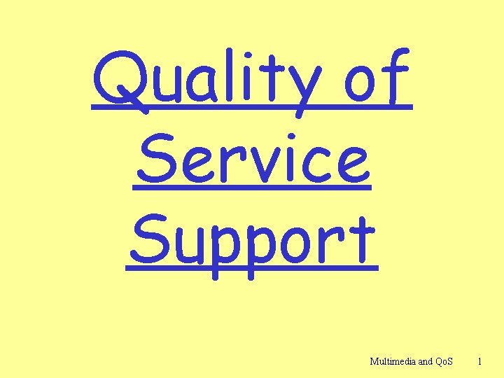 Quality of Service Support Multimedia and Qo S