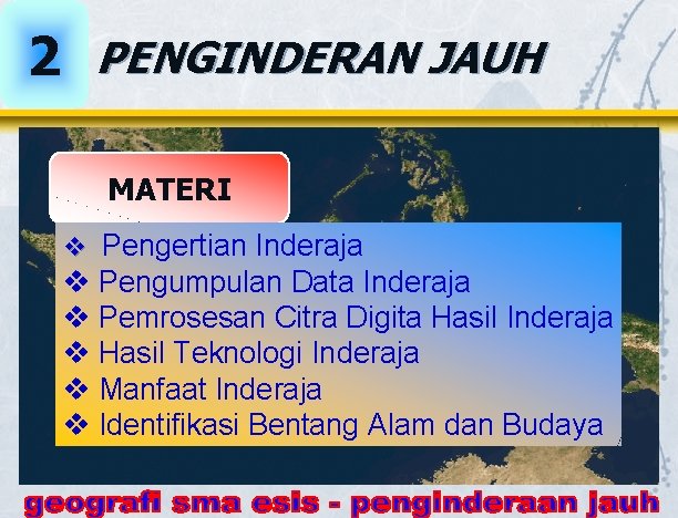 2 PENGINDERAN JAUH MATERI v Pengertian Inderaja v
