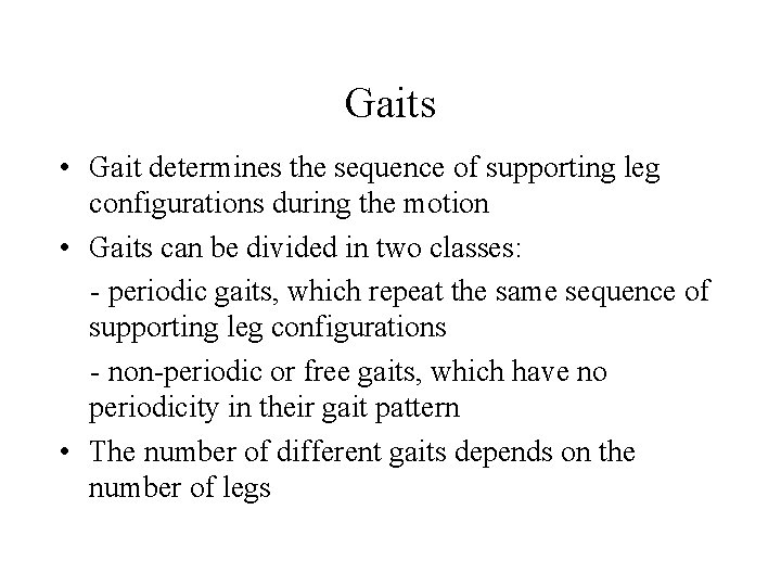 Theory of walking Locomotion on ground can be