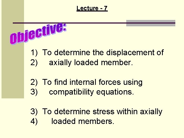 Lecture 7 1 To determine the displacement of