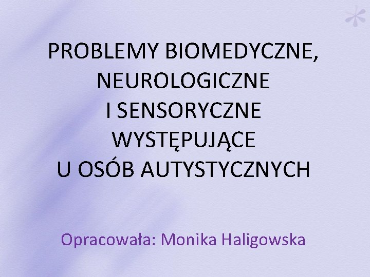 PROBLEMY BIOMEDYCZNE NEUROLOGICZNE I SENSORYCZNE WYSTPUJCE U OSB