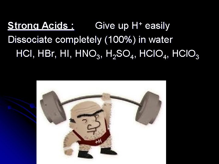 Strength of Acids and Bases Do they ionize