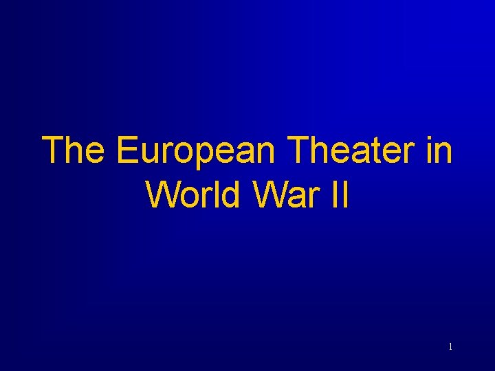The European Theater in World War II 1