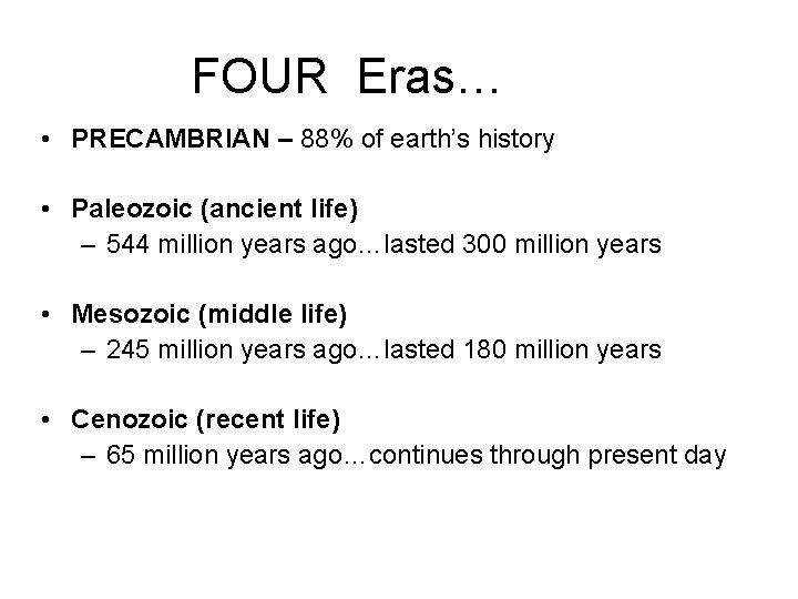 Earths History The Earth is estimated to by