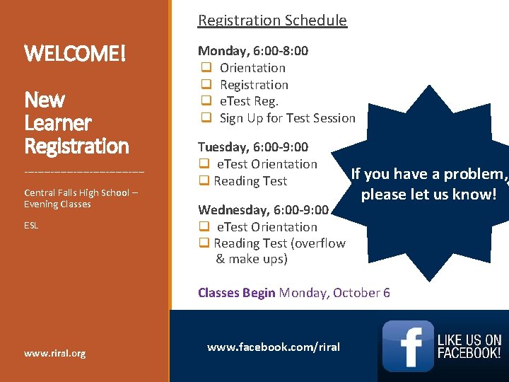 Registration Schedule WELCOME New Learner Registration Central Falls
