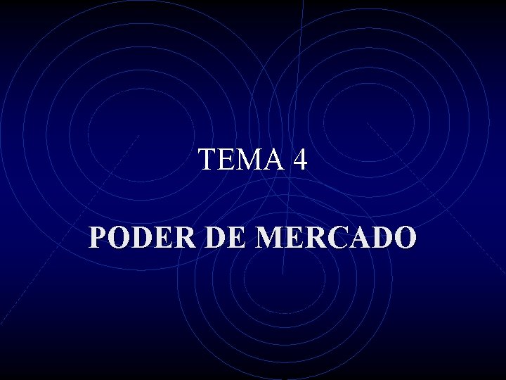 TEMA 4 PODER DE MERCADO EL PARADIGMA SCP
