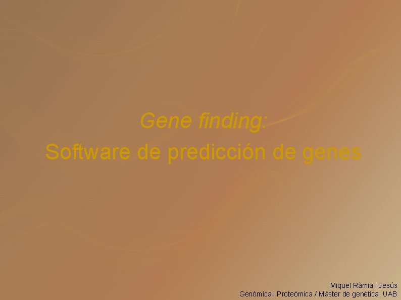 Gene finding Software de prediccin de genes Miquel