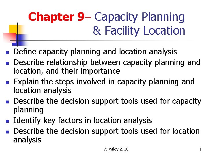 Chapter 9 Capacity Planning Facility Location n n