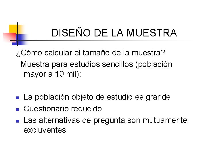 DISEO DE LA MUESTRA Para qu necesitamos recolectar