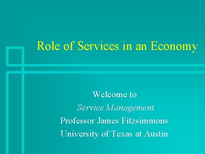 Role of Services in an Economy Welcome to