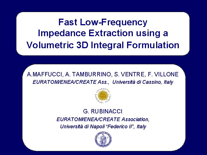Fast LowFrequency Impedance Extraction using a Volumetric 3