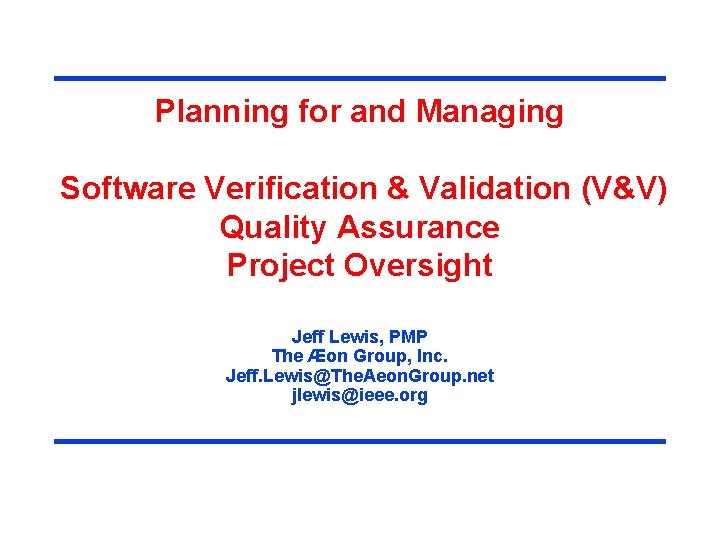 Planning for and Managing Software Verification Validation VV