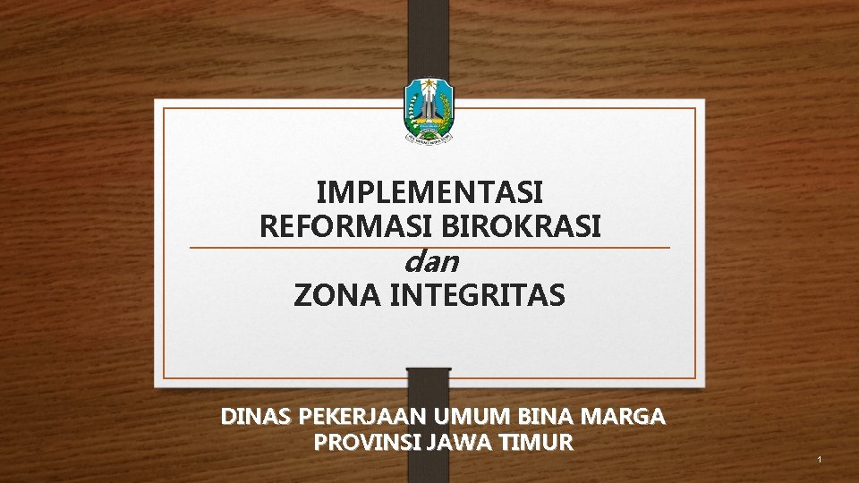 IMPLEMENTASI REFORMASI BIROKRASI dan ZONA INTEGRITAS DINAS PEKERJAAN