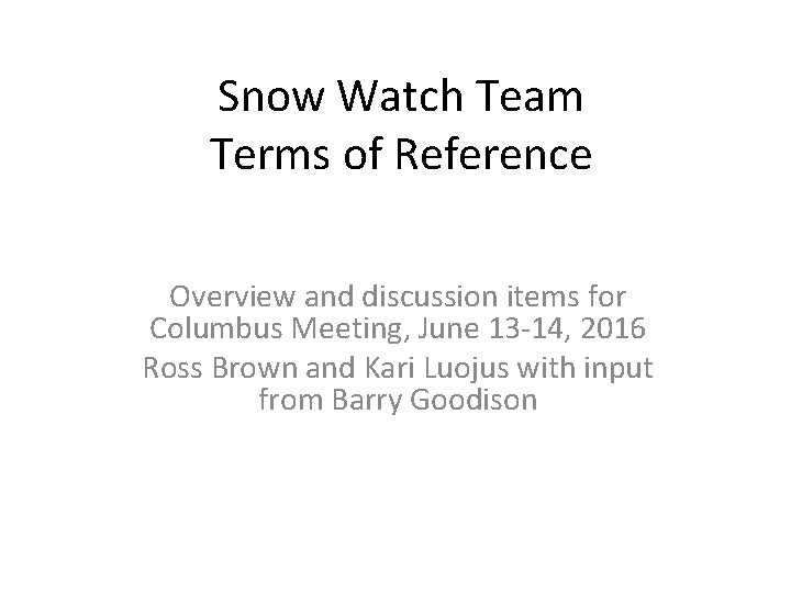 Snow Watch Team Terms of Reference Overview and