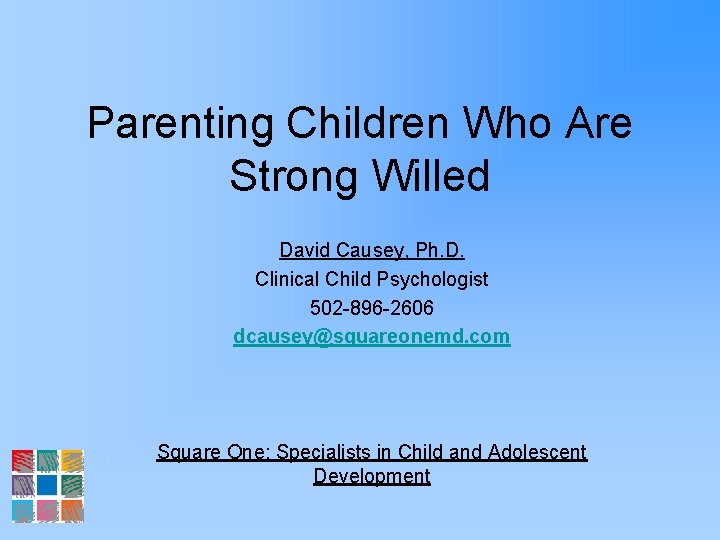 Parenting Children Who Are Strong Willed David Causey