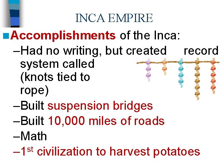 BELLRINGER Identify ONE contribution made by the Incas
