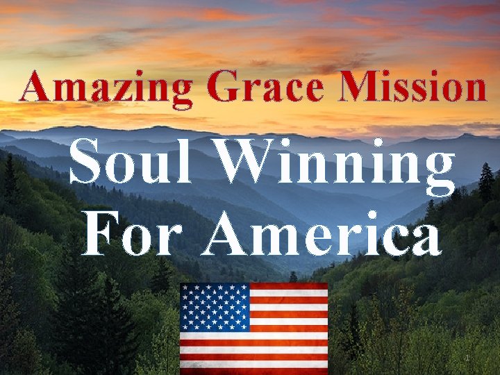 Amazing Grace Mission Soul Winning For America 1
