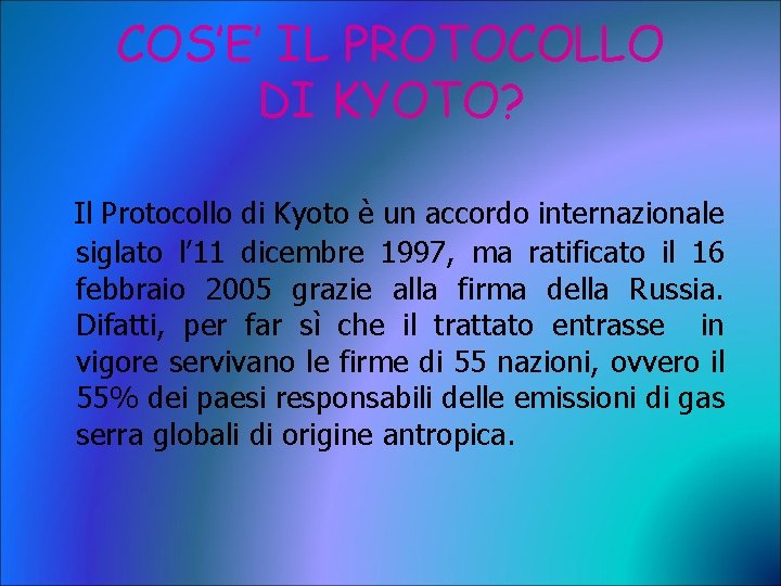 IL PROTOCOLLO DI KYOTO COSE IL PROTOCOLLO DI