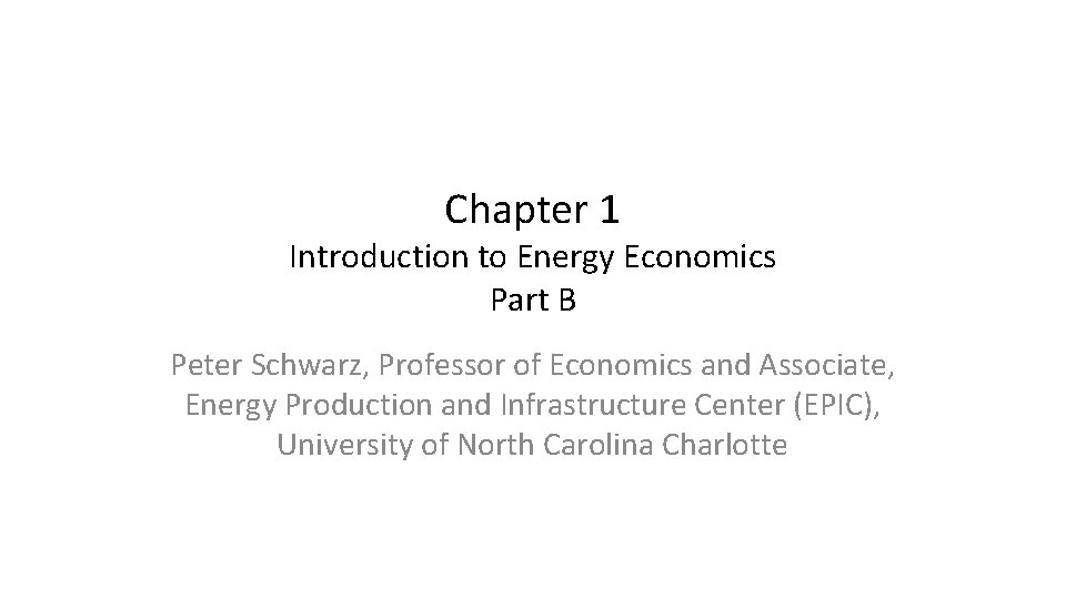 Chapter 1 Introduction to Energy Economics Part B