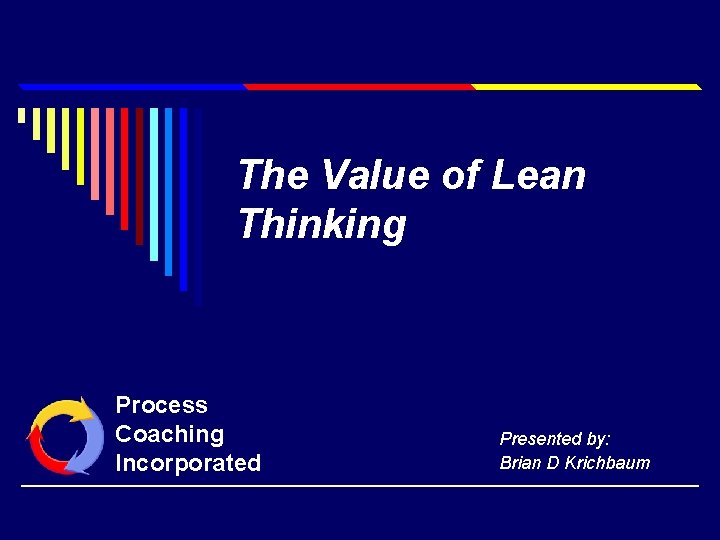 The Value of Lean Thinking Process Coaching Incorporated