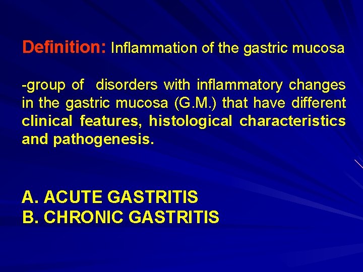Definition Inflammation of the gastric mucosa group of