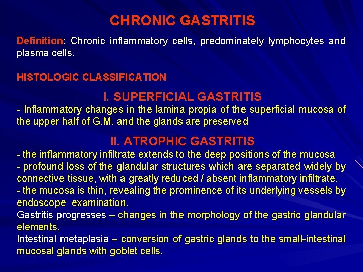 Definition Inflammation of the gastric mucosa group of
