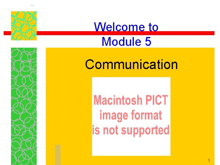 Welcome to Module 5 Communication 1 Getting Started
