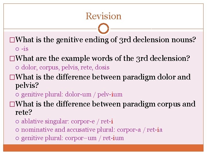 Revision Revision What is the genitive ending of