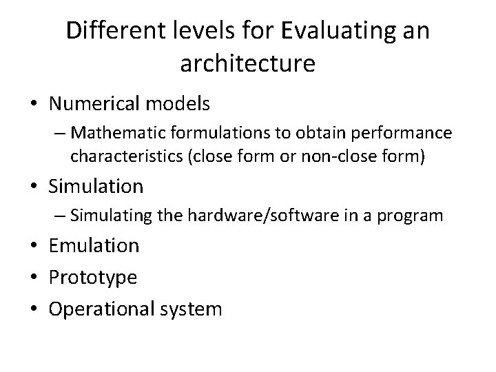 Interconnect simulation Different levels for Evaluating an architecture