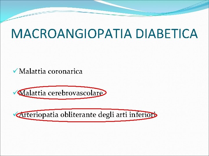 MACROANGIOPATIA E MICROANGIOPATIA DIABETICA Prof ssa M Cilli