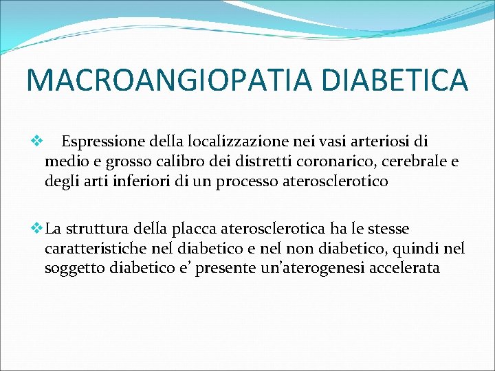 MACROANGIOPATIA E MICROANGIOPATIA DIABETICA Prof ssa M Cilli