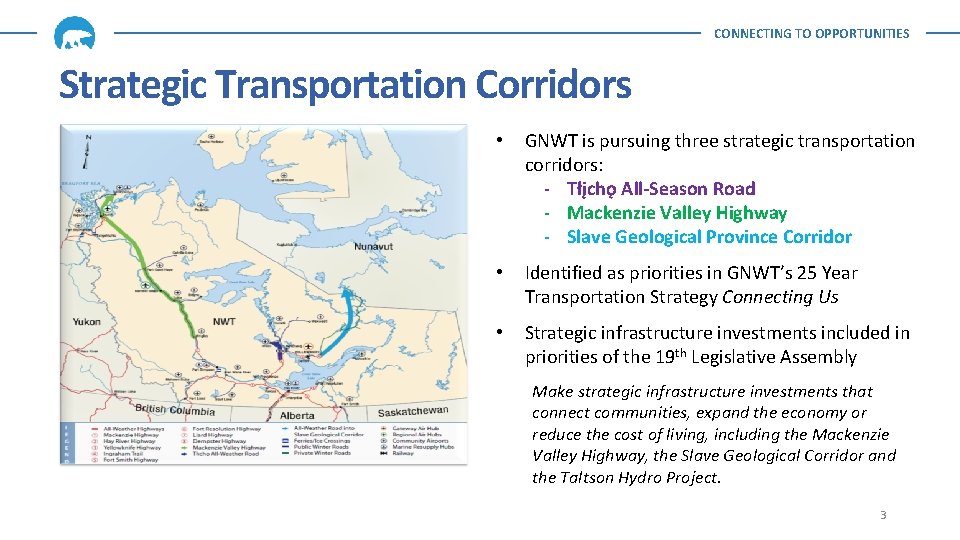CONNECTING TO OPPORTUNITIES NWT Transportation Corridors Project Management