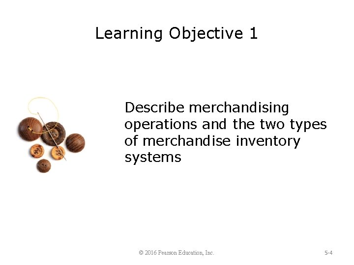 Chapter 5 Merchandising Operations Learning Objectives 1 Describe
