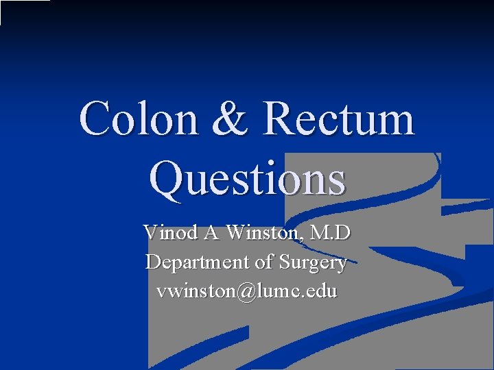 Colon Rectum Questions Vinod A Winston M D