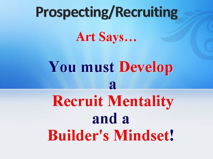 ProspectingRecruiting Art Says You must Develop a Recruit