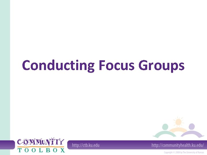 Conducting Focus Groups What is a focus group