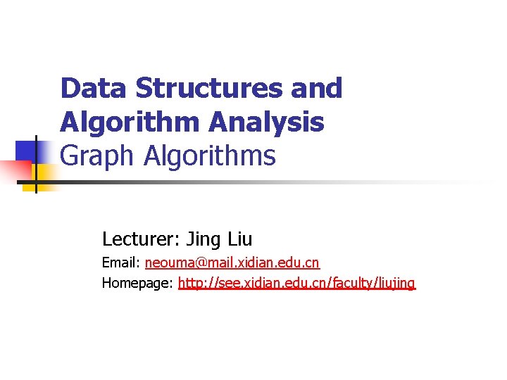Data Structures and Algorithm Analysis Graph Algorithms Lecturer