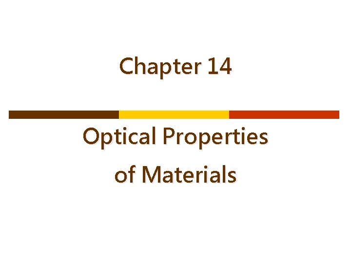 Chapter 14 Optical Properties of Materials A ELECTROMAGNETIC